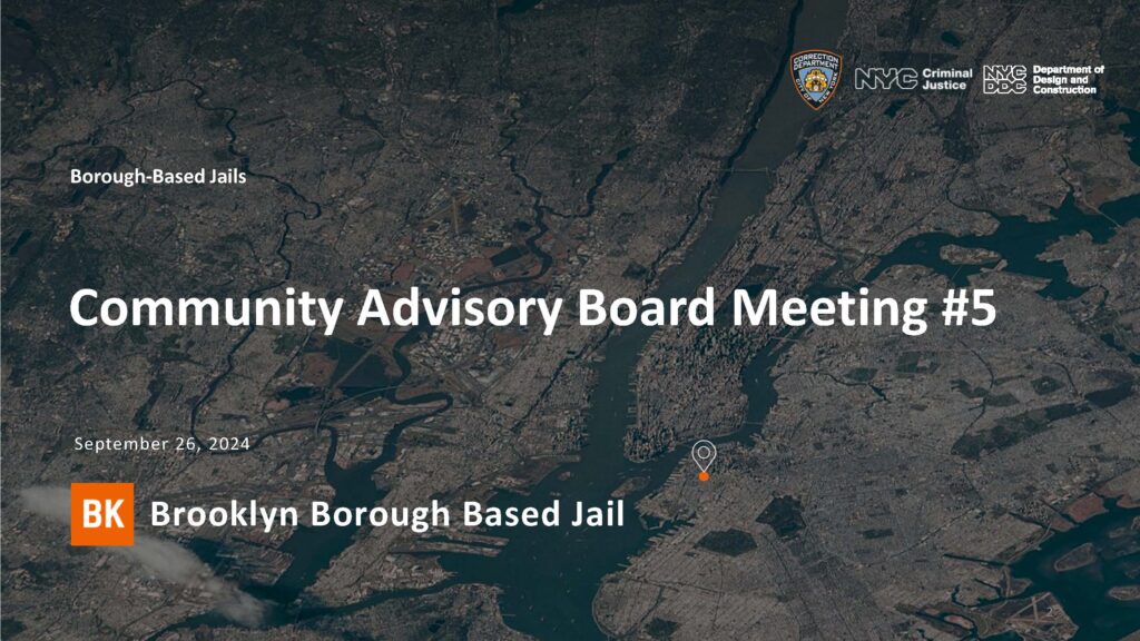 BBJ Brooklyn BK FAC Community Advisory Board Meeting #5 – 9/26/24 - Rikers